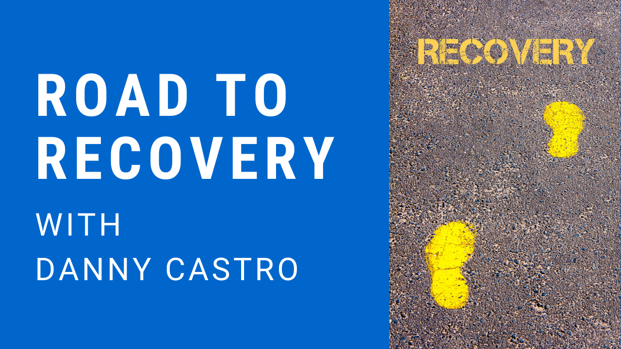 Episode 267: Road to Recovery with Danny Castro – Beyond Belief Sobriety